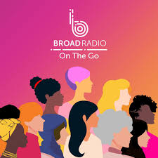 Live-Streamed Radio Show for Women | Broad Radio