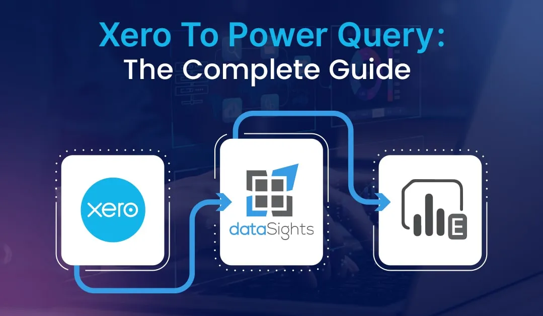 Xero to Power Query: Connect & Automate Financial Data 2025