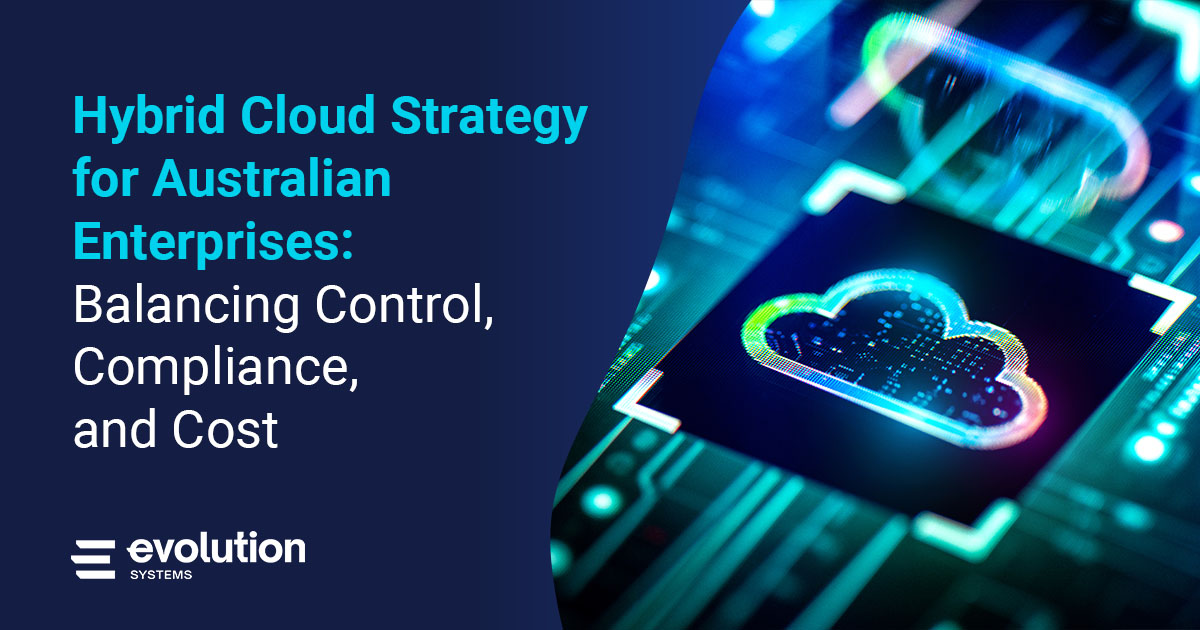 Hybrid Cloud Strategy for Australian Enterprises | Evolution Systems