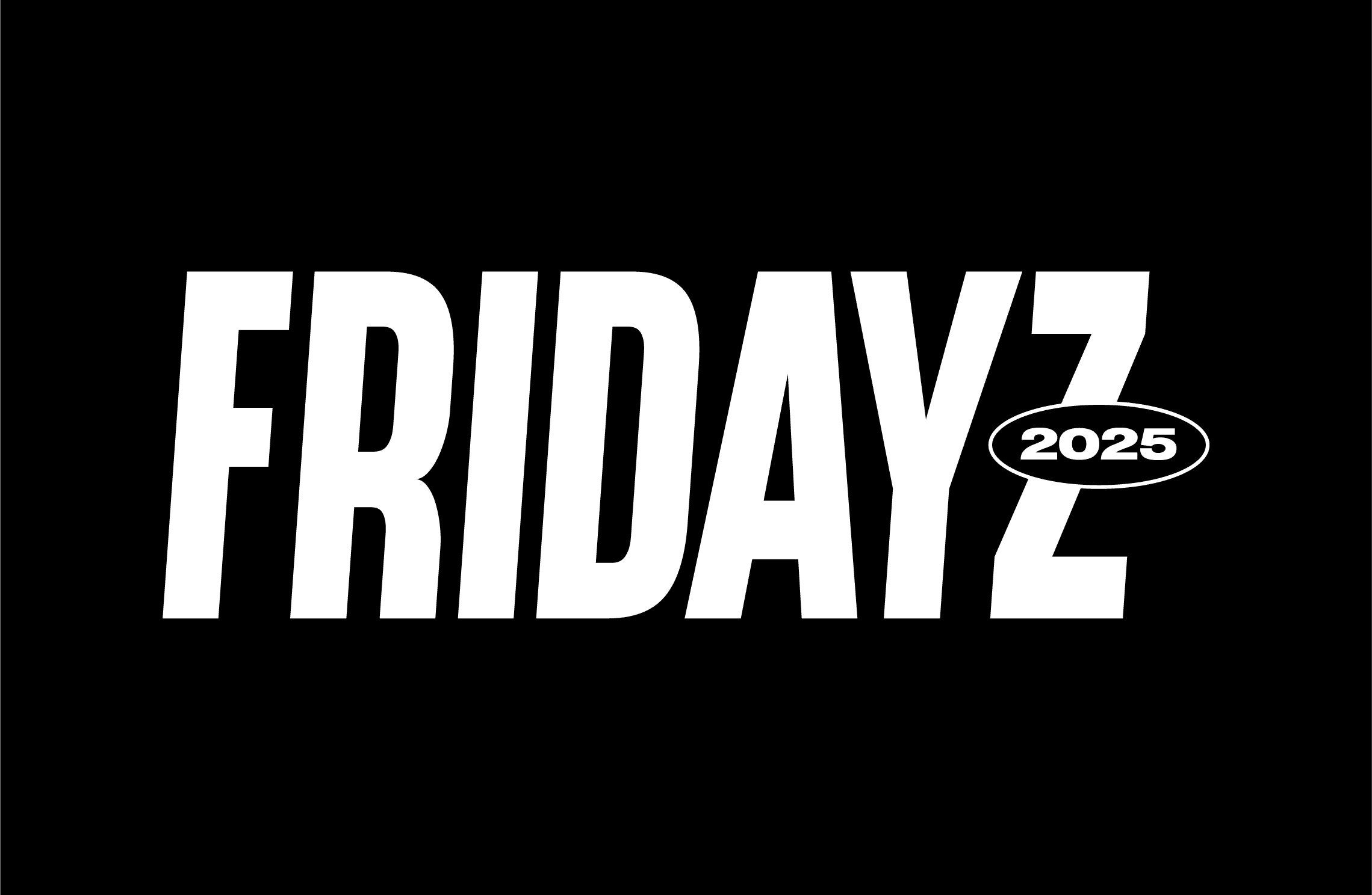2025 Lineup | Fridayz Live