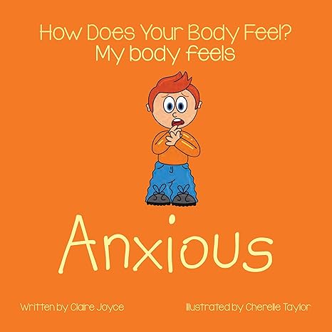 How Does Your Body Feel? My Body Feels Anxious - Learn Through Play