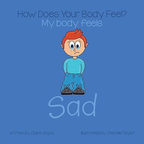 How Does Your Body Feel? My Body Feels Sad - Learn Through Play