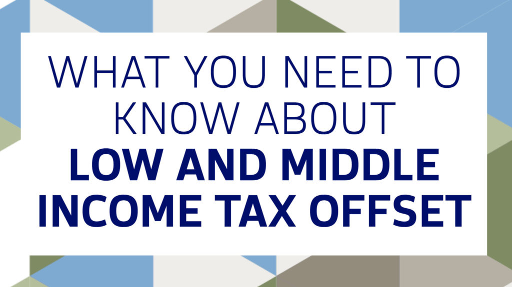 What you need to know about Low and Middle Income Tax Offset - Moore ...