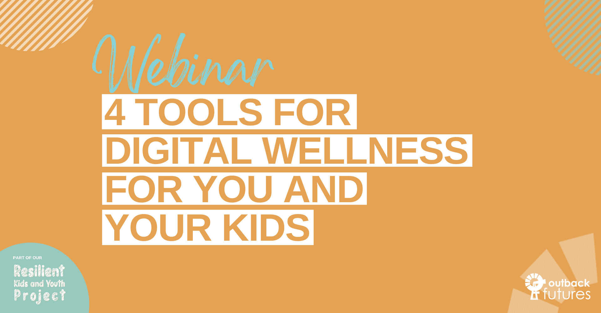 4 tools for digital wellness for you and your kids | Outback Futures
