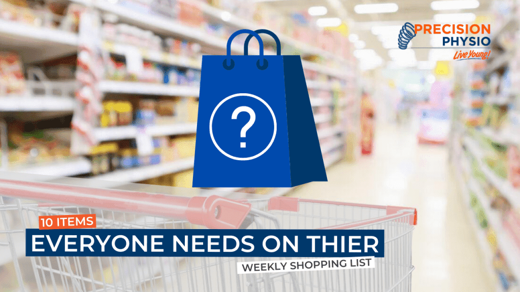 10 Items That Should Be on Weekly Shopping List | Precision Physio
