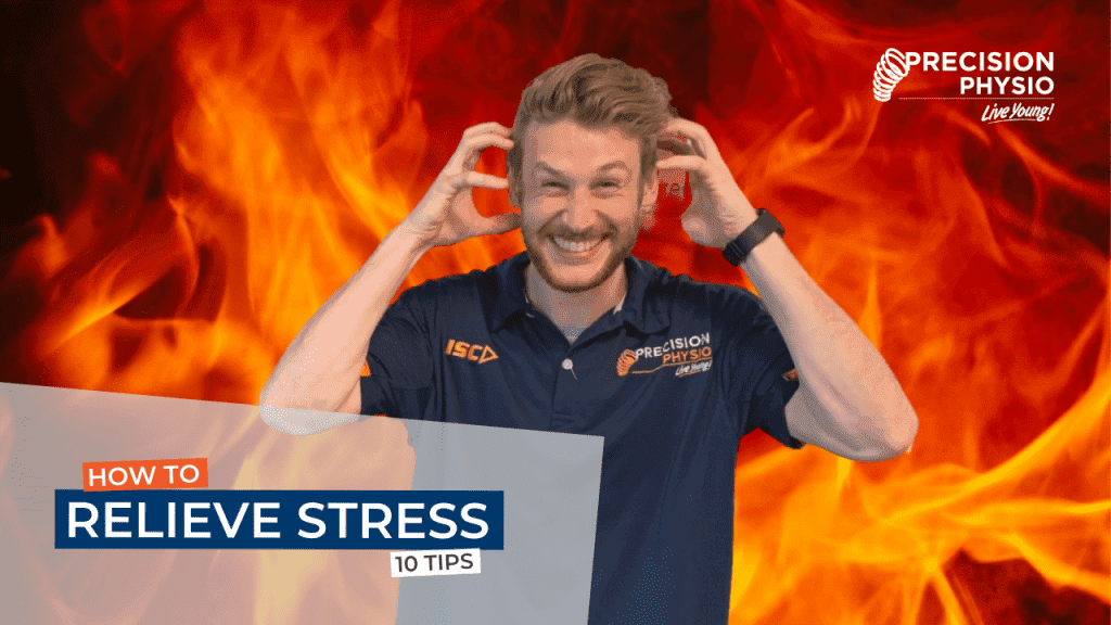 Top 10 Tips on How to Relieve Stress | Precision Physio