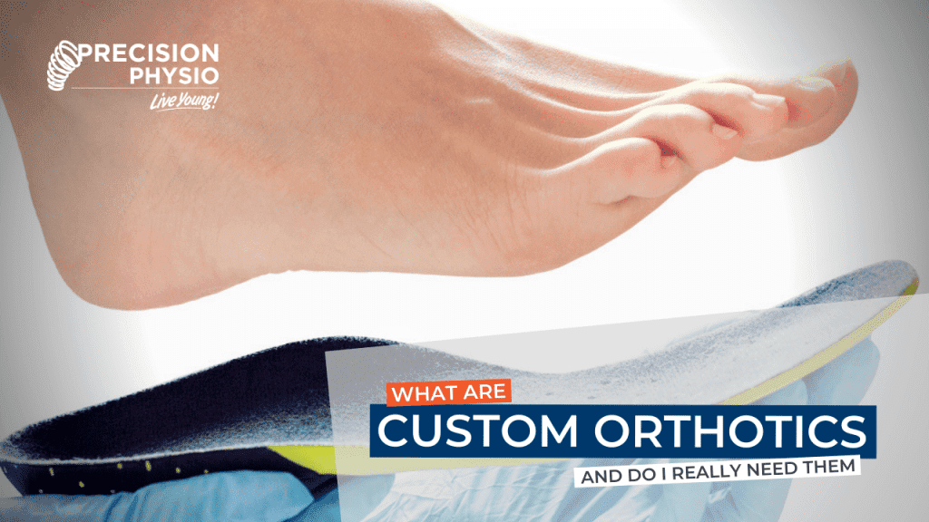 What Are Orthotics and Do I Really Need Them? | Precision Physio