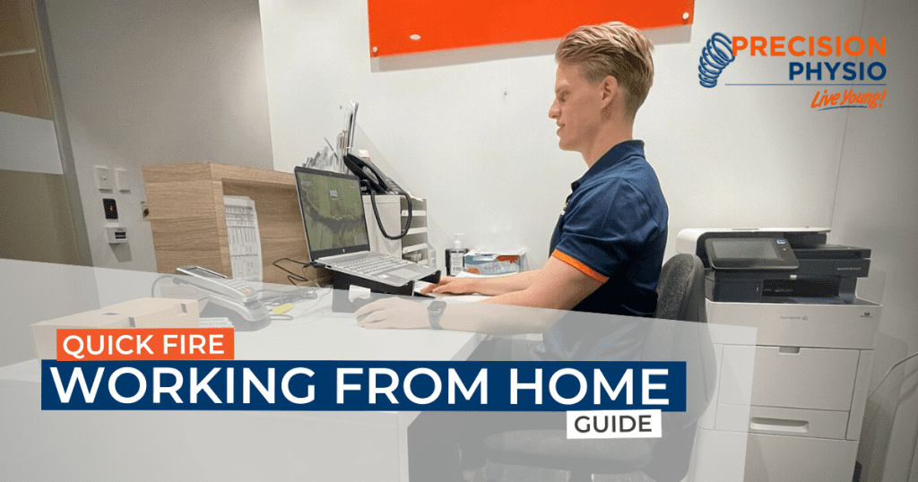 Quick Guide: Working from Home Ergonomics | Precision Physio