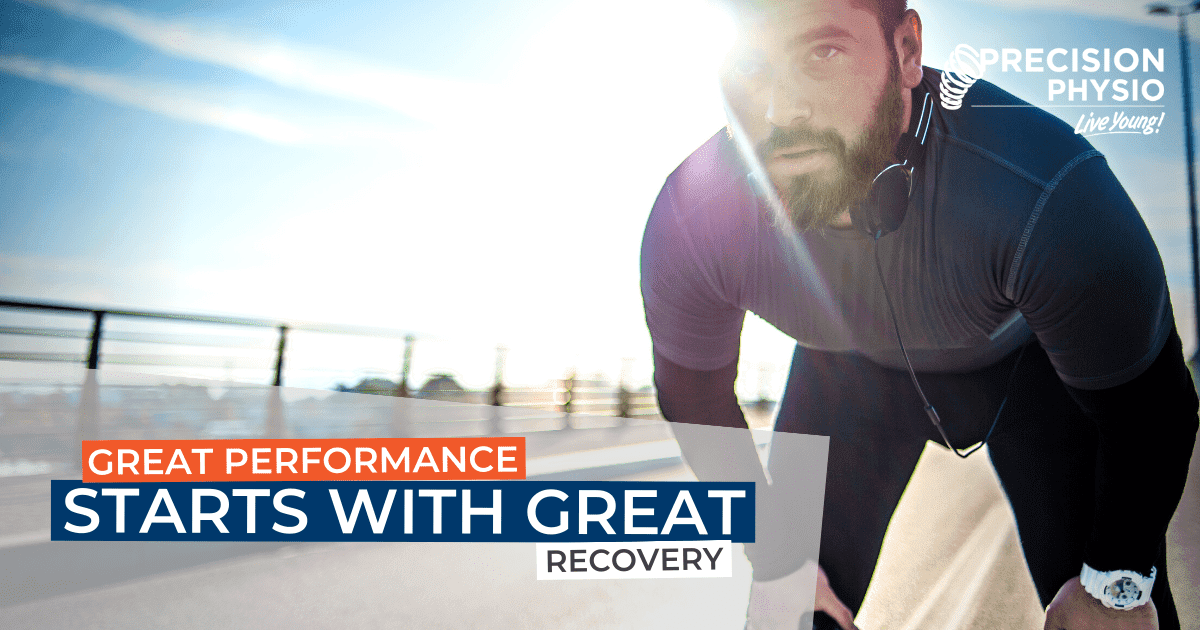 Great Performance Starts With Great Recovery | Precision Physio