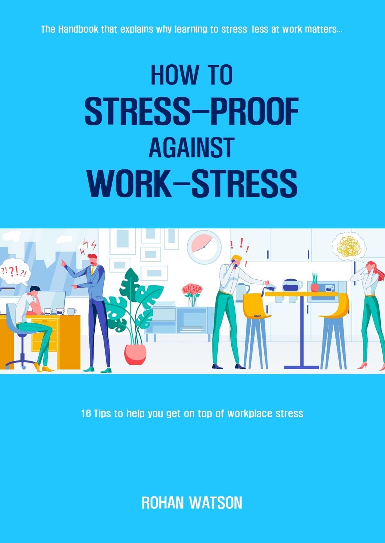 Workplace STRESS Guide | FREE eBook | Rohan Watson