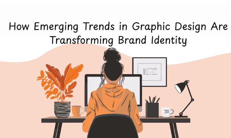 How Emerging Graphic Design Trends Shape Brand Identity