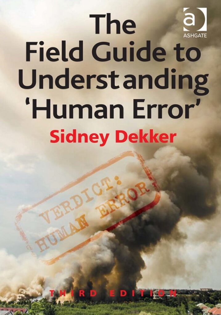 The Field Guide to Understanding Human Error - Sidney Dekker