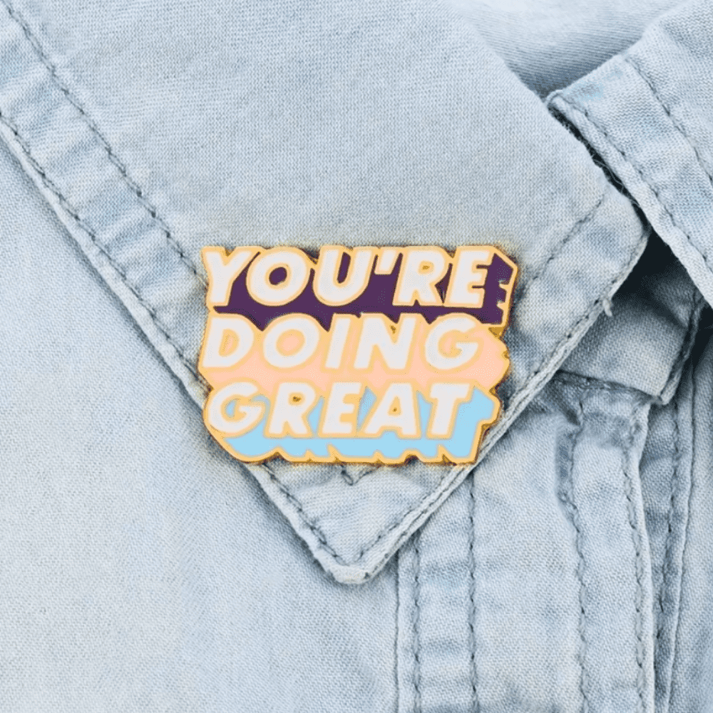 You're Doing Great Pin - TMHC