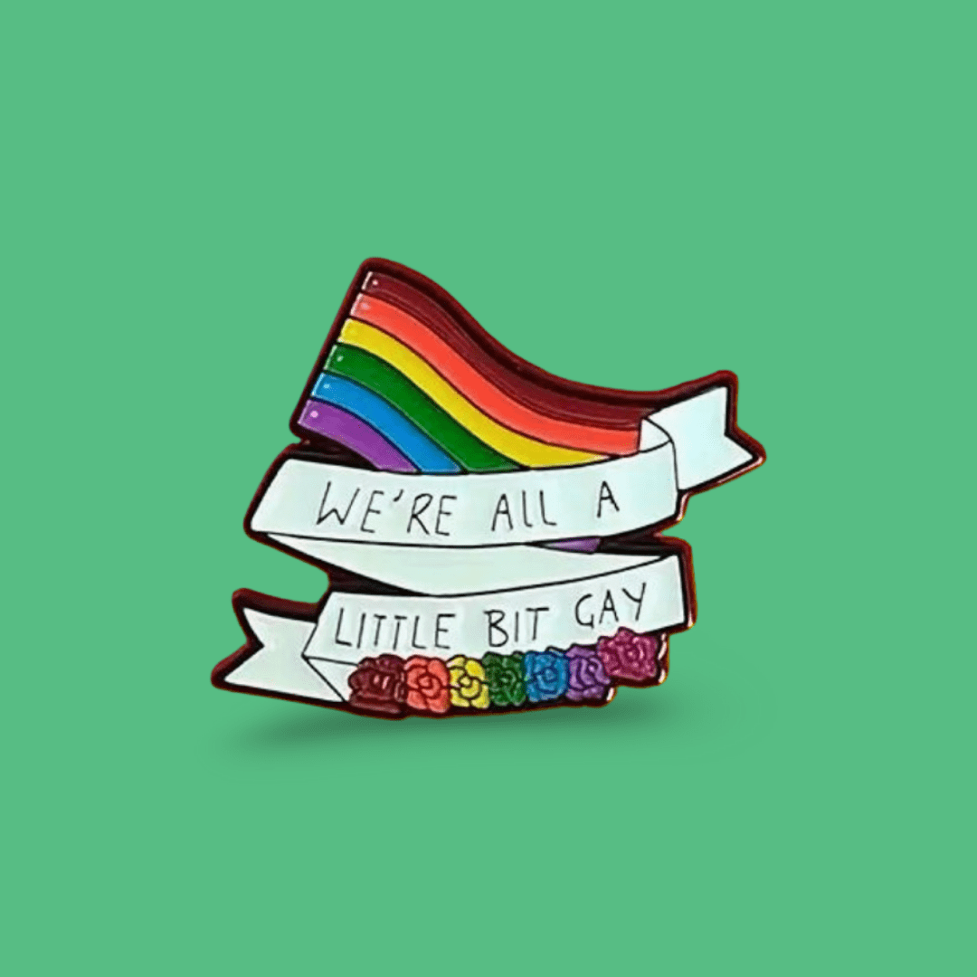 We're All A Little Bit Gay Pin - TMHC