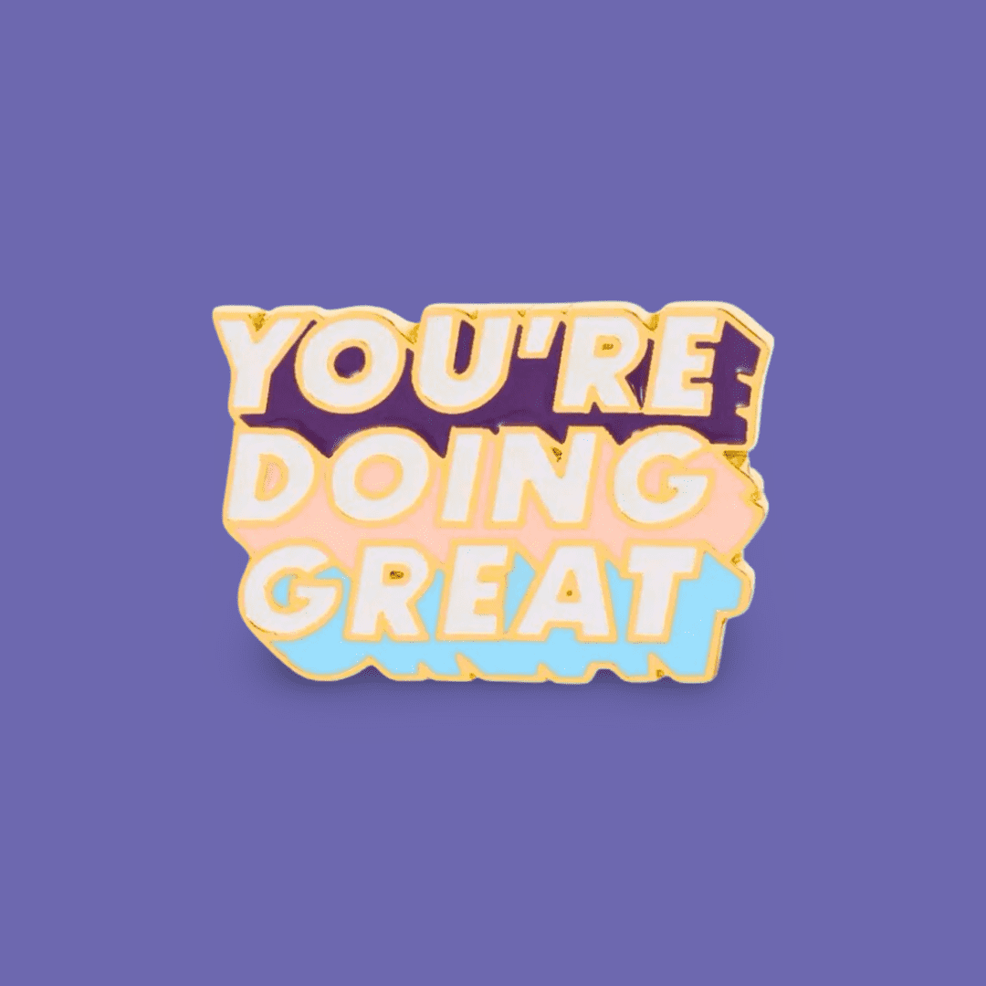 You're Doing Great Pin - TMHC