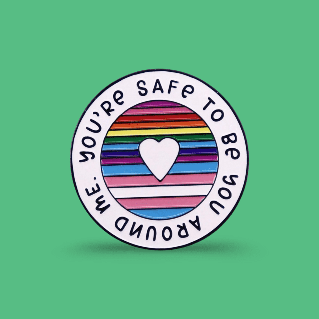 You're Safe To Be You Around Me Pin - TMHC